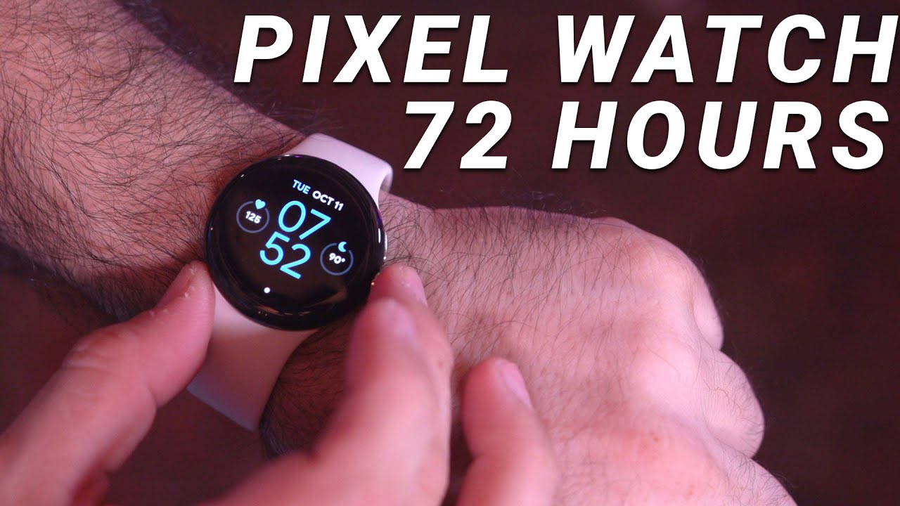 Review: Pixel Watch - 72 Hours Later... - YouTube