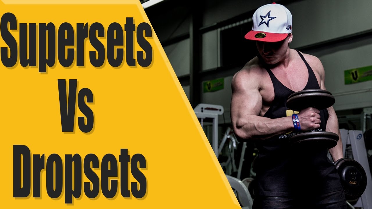 Supersets Vs Dropsets? - YouTube