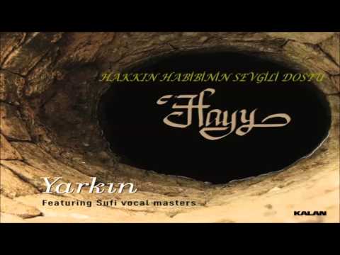 Yarkın - Hakkın Habibinin Sevgili Dostu (Hayy)