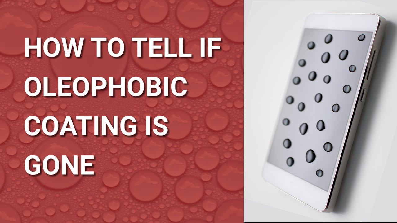 How to Tell if Oleophobic Coating is Gone? - YouTube