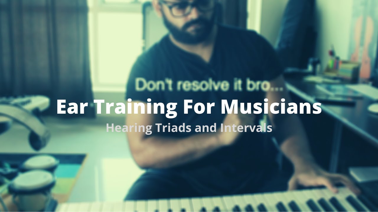 EAR TRAINING BASICS FOR MUSICIANS - Hearing Triads and Intervals # ...
