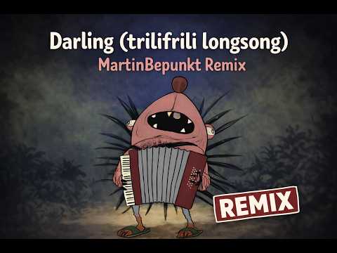 Darling (trilifrili longsong) - MartinBepunkt Remix