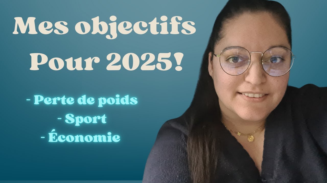 Mes objectifs pour 2025 - YouTube
