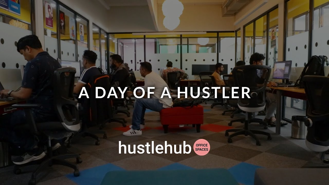 A Day of a Hustler | Hustle Hub | Co Working Space - YouTube