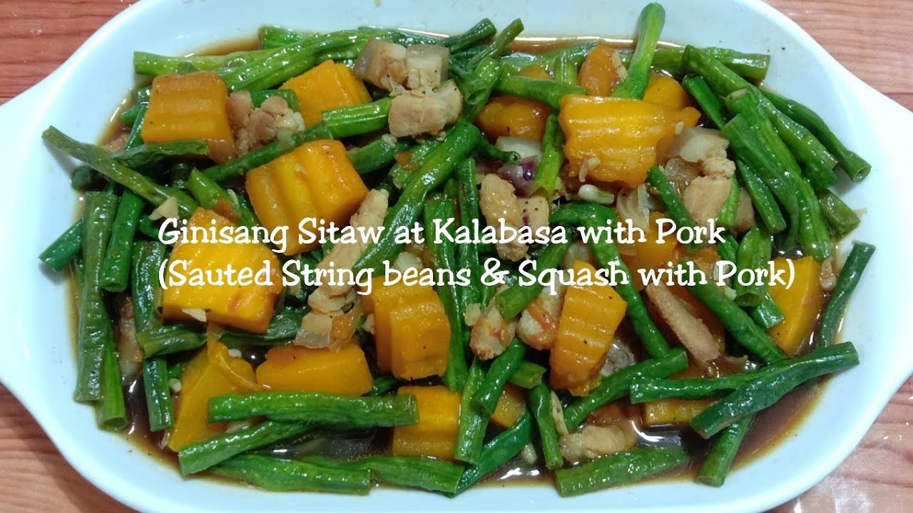 Ginisang Sitaw at Kalabasa with Pork (Sauted String beans & Squash with ...