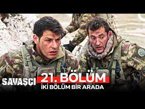 Savaşçı 21. Bölüm (İKİ BÖLÜM BİR ARADA)