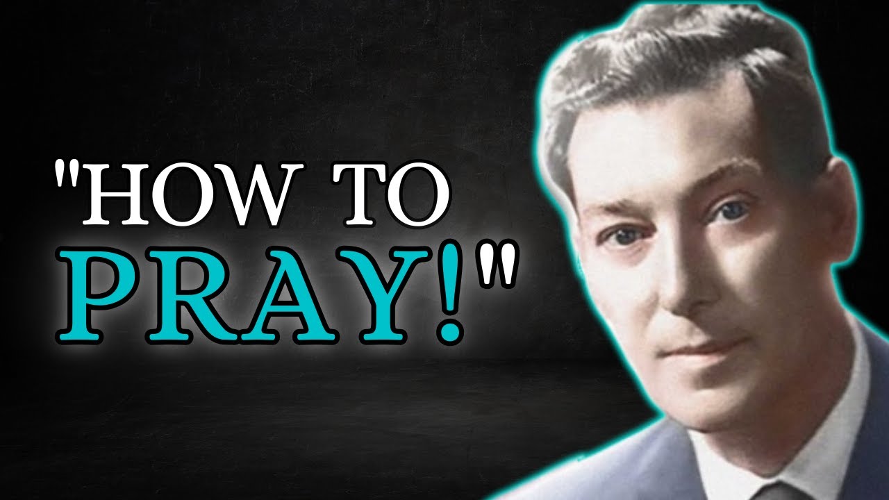 Neville Goddard How To Really Pray | How To Pray By Neville Goddard ...