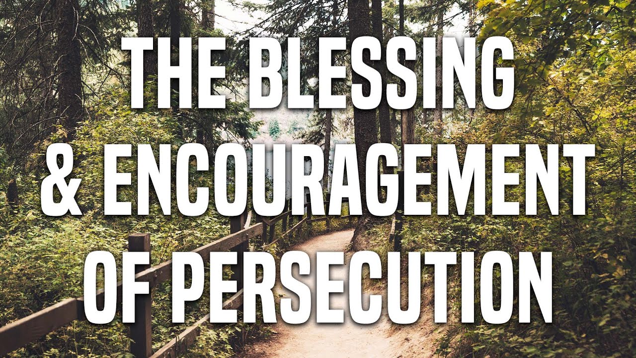 Walking With Christ | The Blessing and Encouragement of Persecution ...