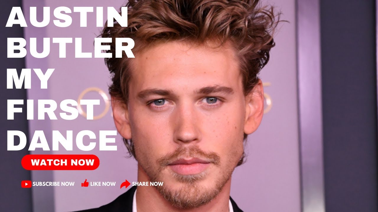 AUSTIN BUTLER MY FIRST DANCE.APPRECIATION #shorts - YouTube