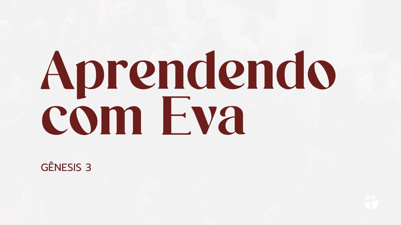 APRENDENDO COM EVA | Genesis 3 | Manhã | 09/03/2025 - YouTube