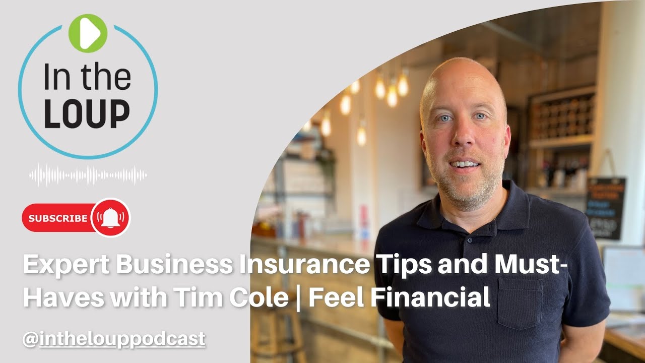 Expert Business Insurance Tips and Must-Haves with Tim Cole | Feel ...