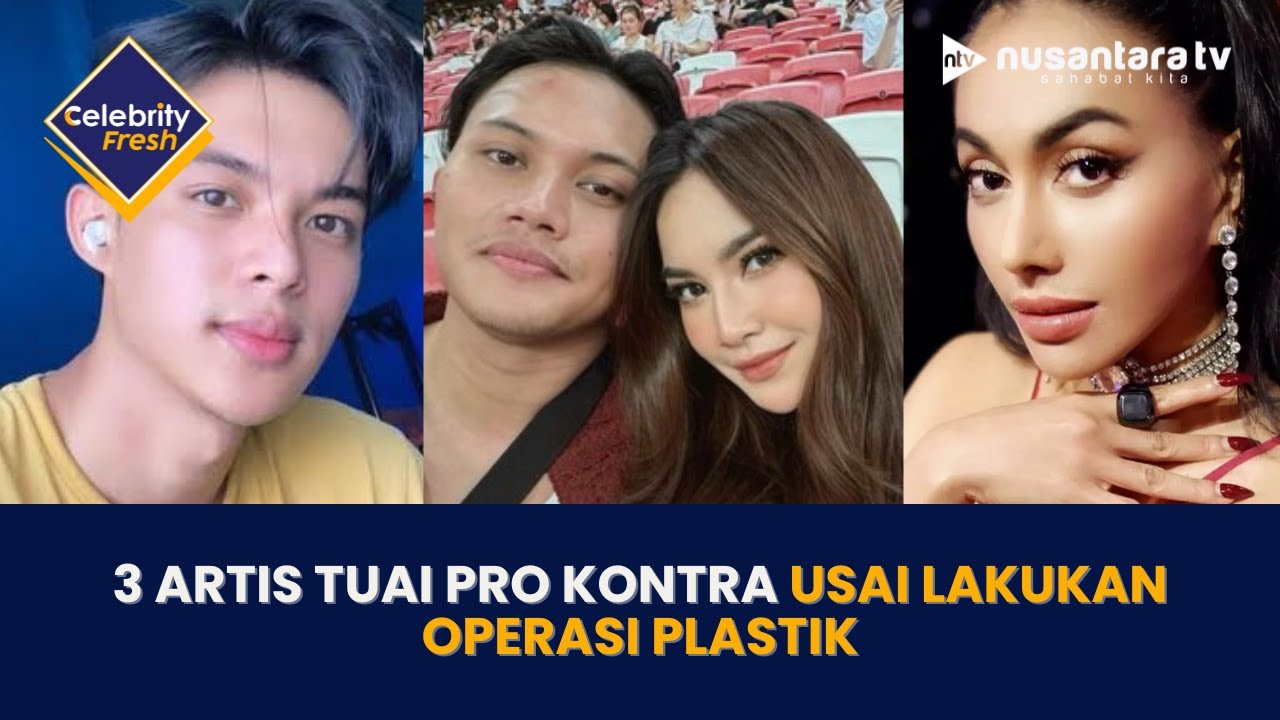 3 Artis Tuai Pro Kontra Usai Lakukan Operasi Plastik I CELEBRITY FRESH ...
