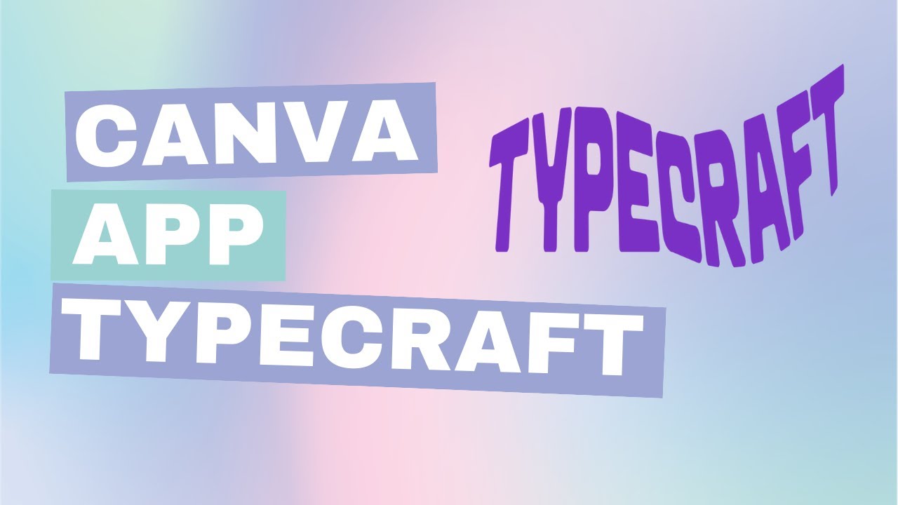 Canva App Typecraft - YouTube