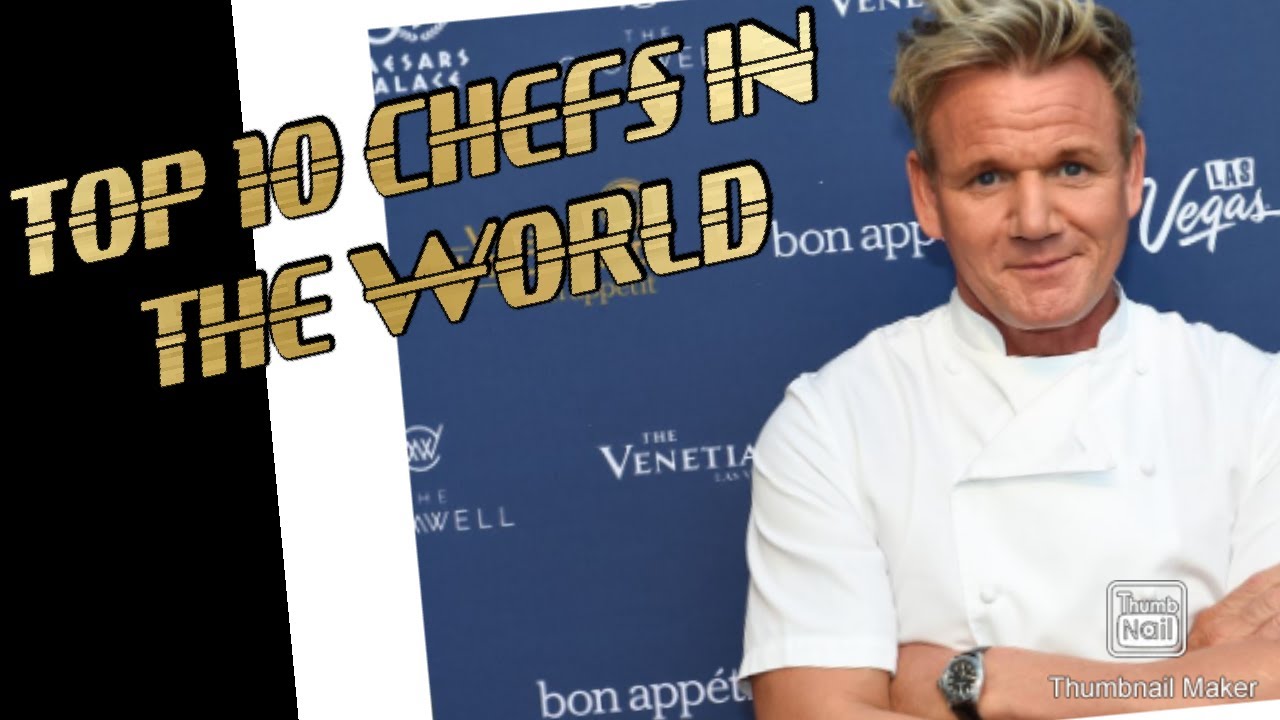 THE TOP 10 BEST CHEFS IN THE WORLD - YouTube