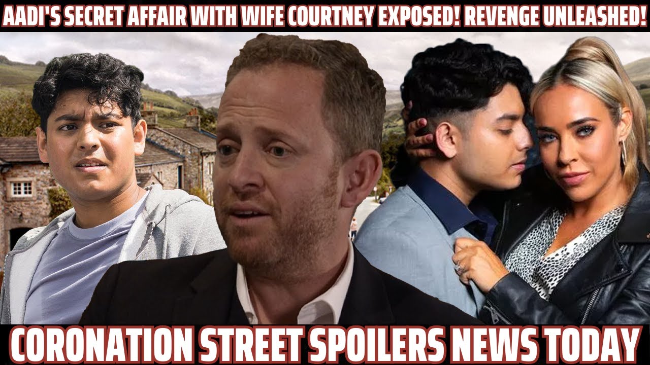 Coronation Street Shock: Aadi's Secret Affair with Wife Courtney ...