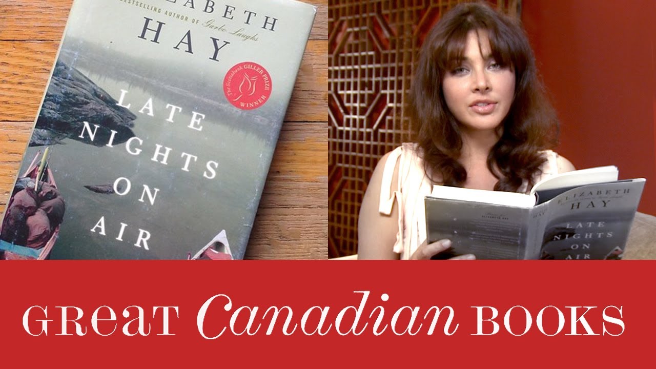 Lisa Ray presents Late Nights On Air by Elisabeth Hay | Great Canadian ...