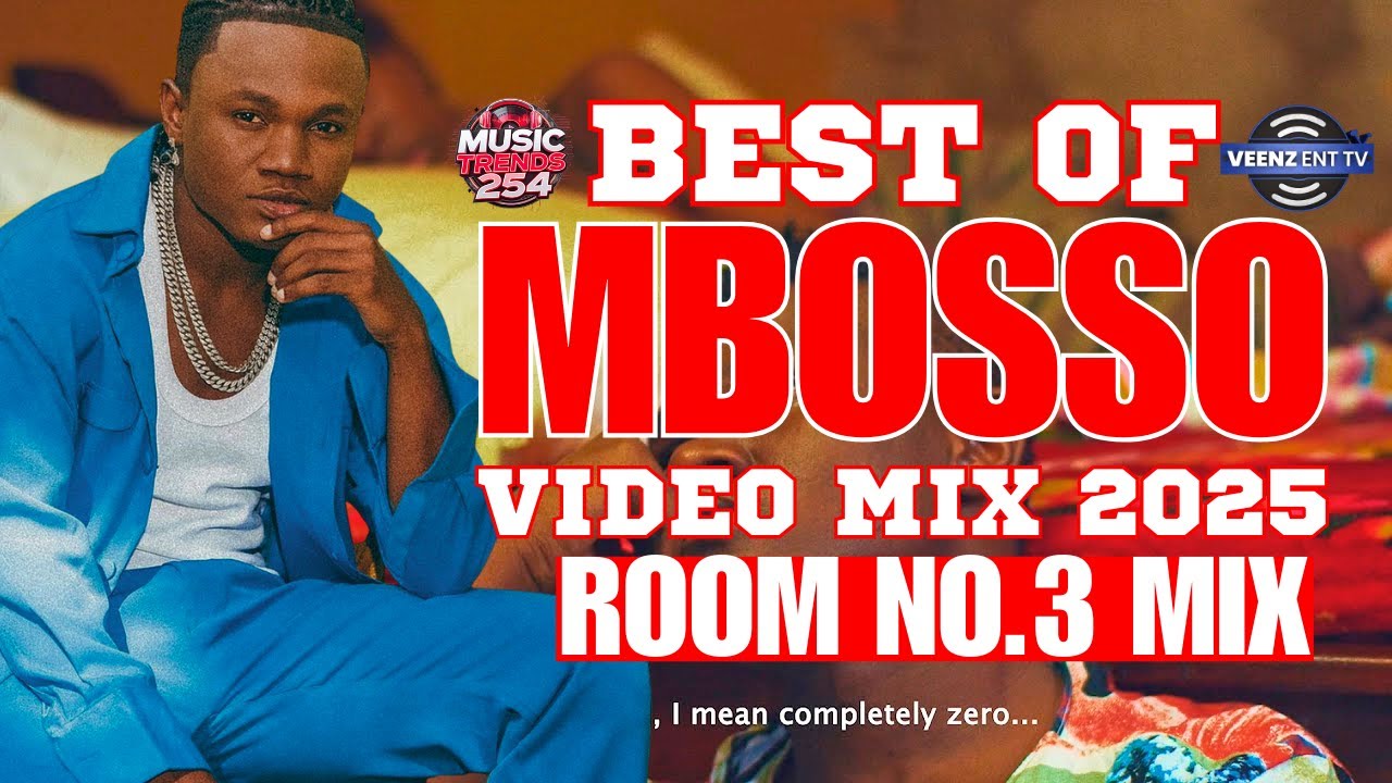 🔥BEST OF MBOSSO MIX 2025 | 🔥ROOM NO.3 VIDEO MIX FT. PAWA |SIKO SINGLE ...