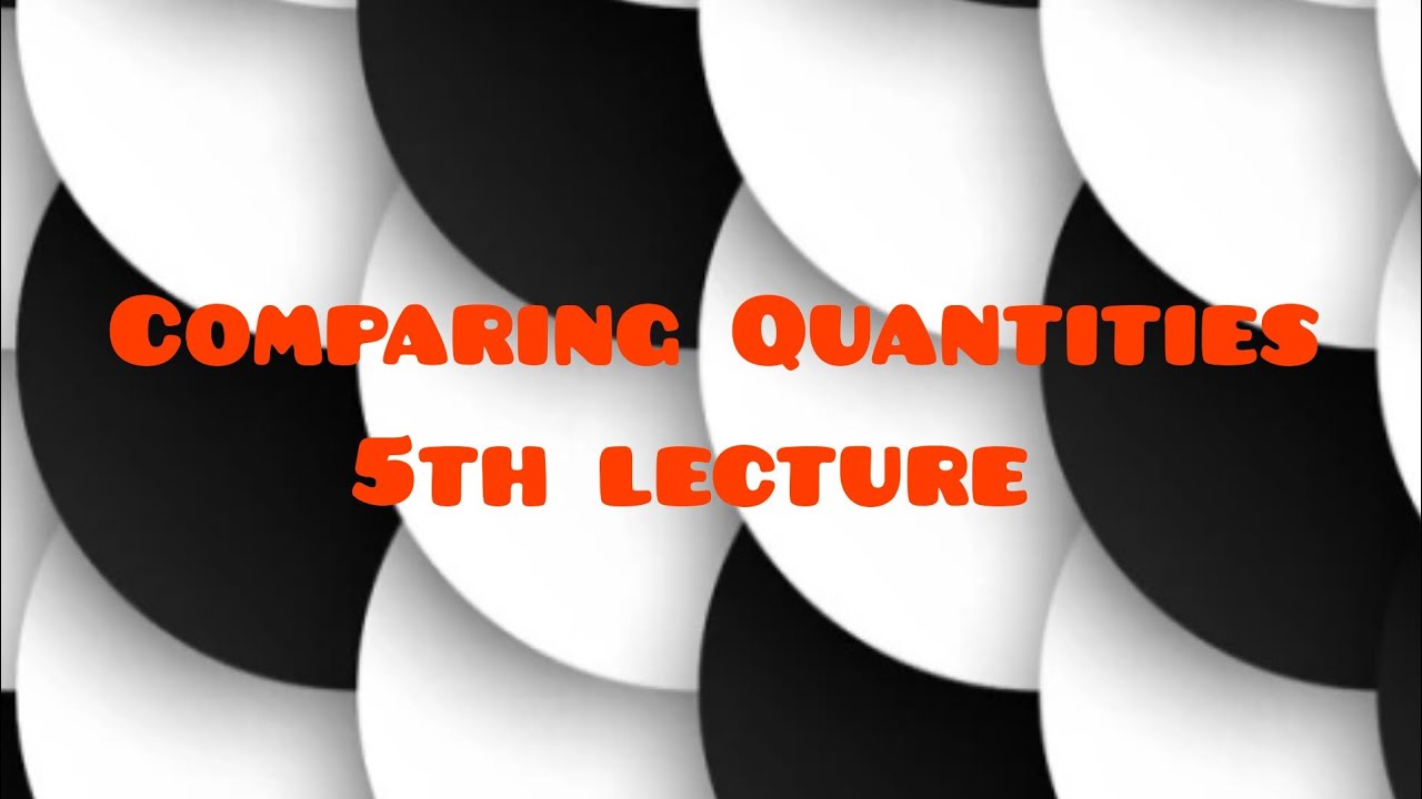 COMPARING QUANTITIES, 5TH LECTURE, SIMPLE INTEREST WITH EXAMPLES. - YouTube