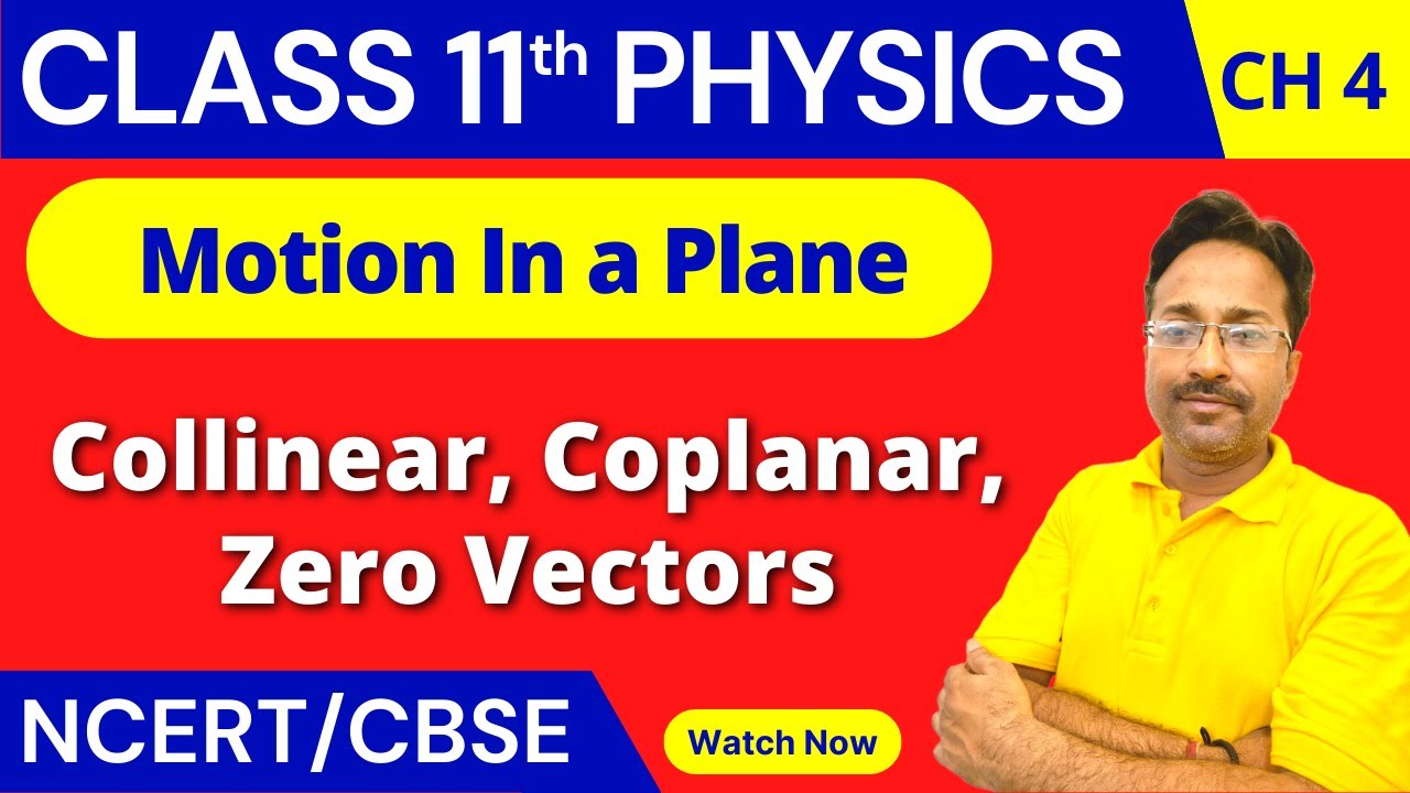 Class 11 | Collinear, Coplanar, Zero Vectors | Types Of Vector | Motion ...