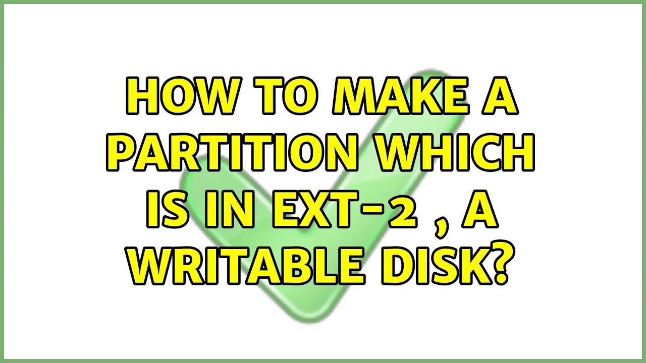 How To Make A Partition Which Is In Ext 2 A Writable Disk 2 how-to-make-a-partition-which-is-in-ext-2-a-writable-disk-2