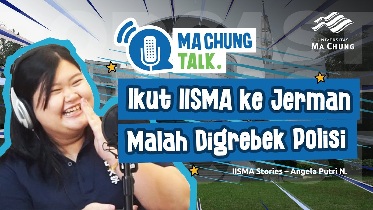 Ma Chung Talk #1 - Ikut IISMA ke Jerman Malah Digrebek Polisi ...