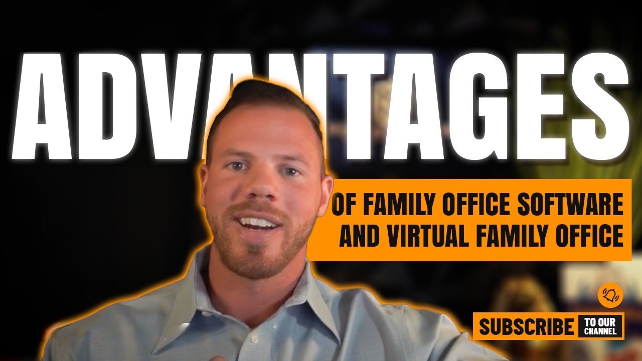 Family Office Software and Virtual Family Office Advantages - YouTube