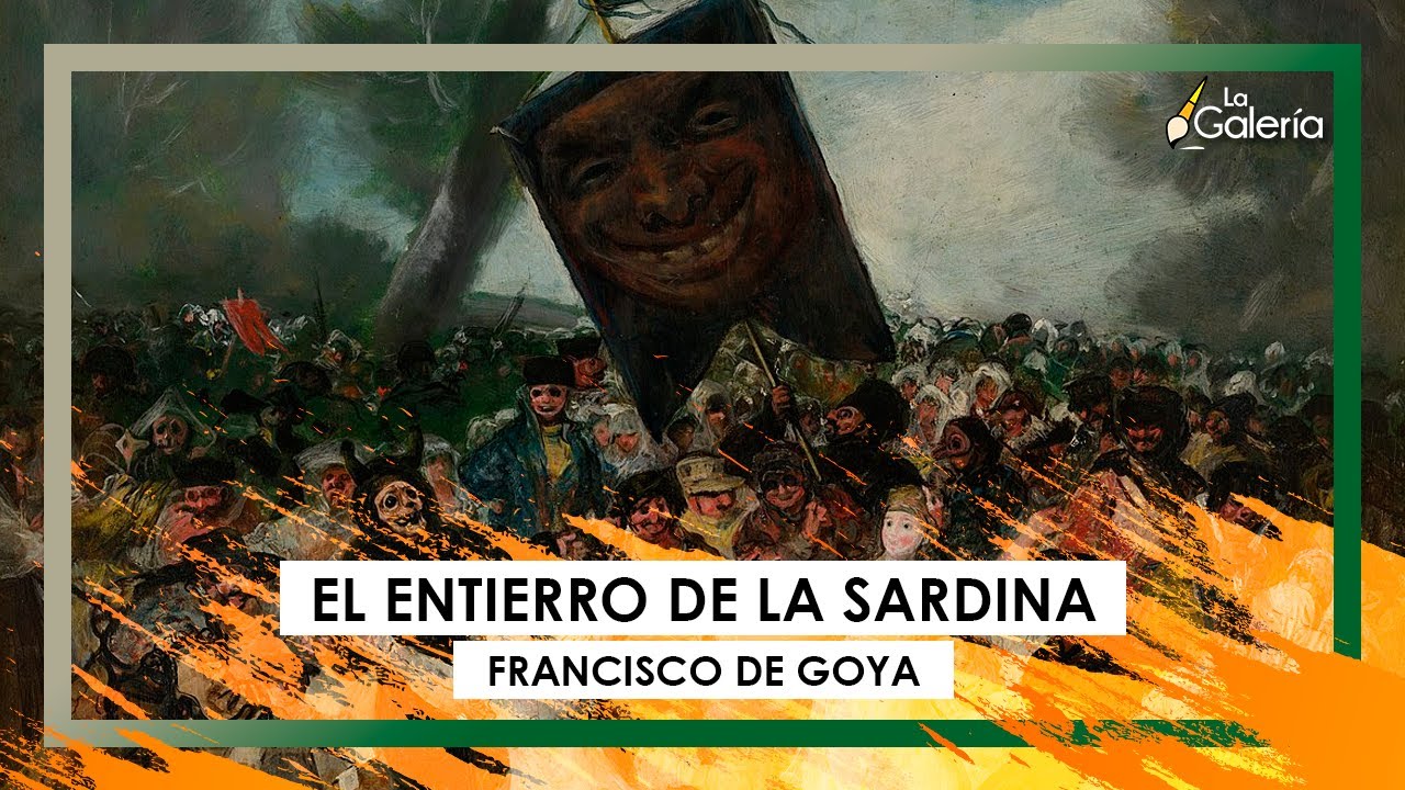 El entierro de la sardina - Francisco de Goya | Historia del Arte - YouTube