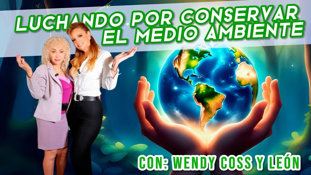 Podcast 068 – Luchando por conservar el medio ambiente – Con: Wendy ...