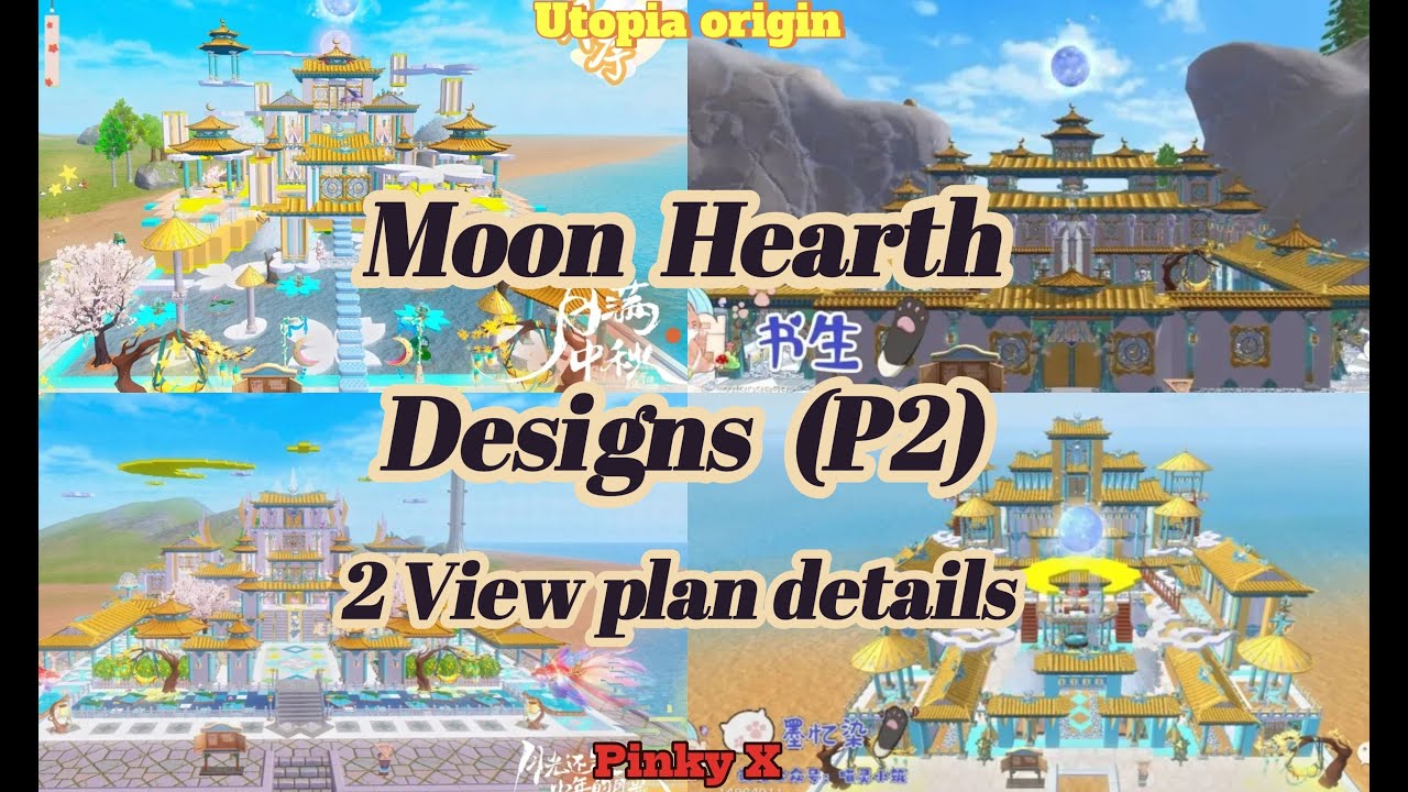 Utopia origin: Moon Hearth design (Part.2) || 4-Design + 2 View Plan ...