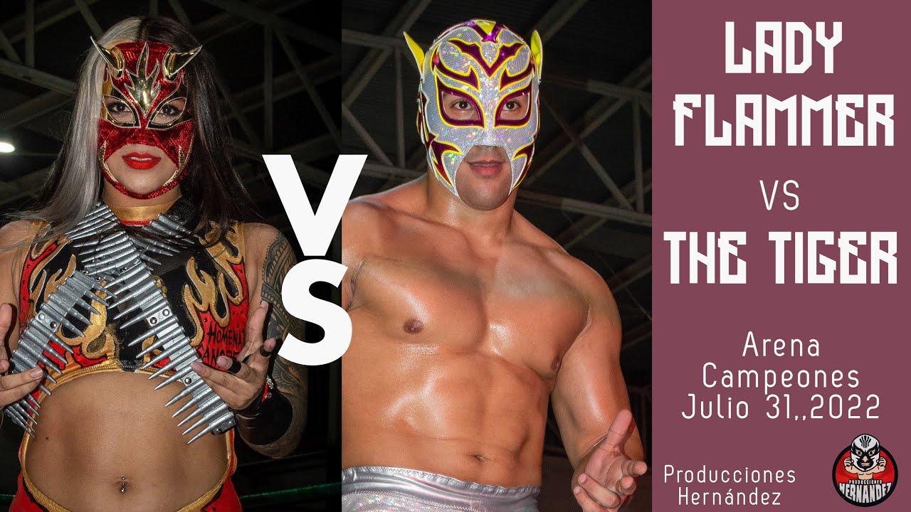 LADY FLAMMER vs THE TIGER, Arena Campeones, Julio 31,2022/Producciones ...