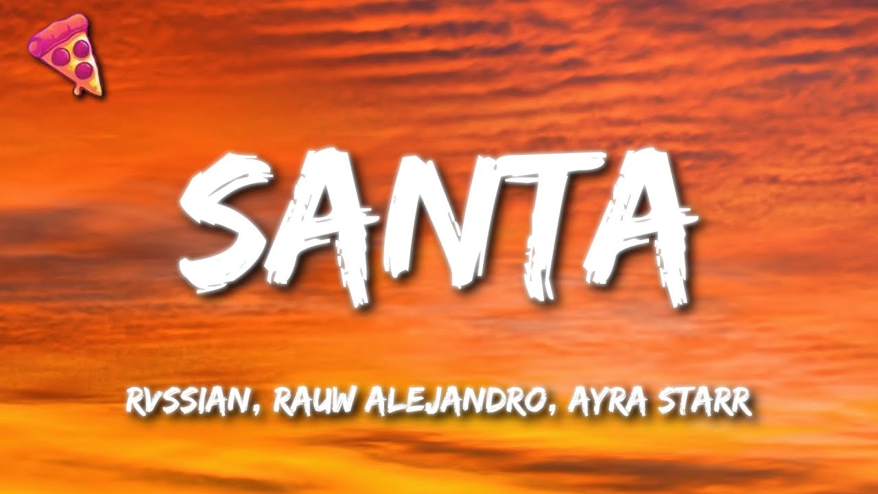Rvssian, Rauw Alejandro, Ayra Starr - Santa (Letra) - YouTube