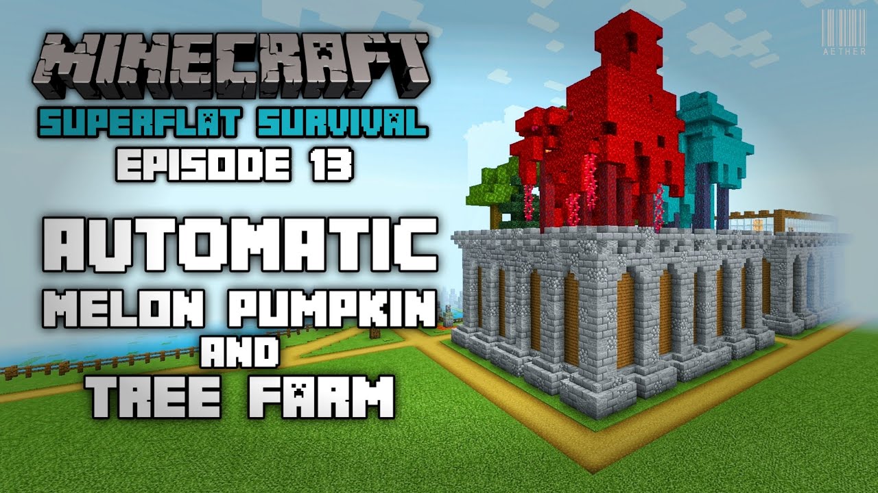 Building Automatic Melon Pumpkin And Tree Farm | Minecraft Superflat ...