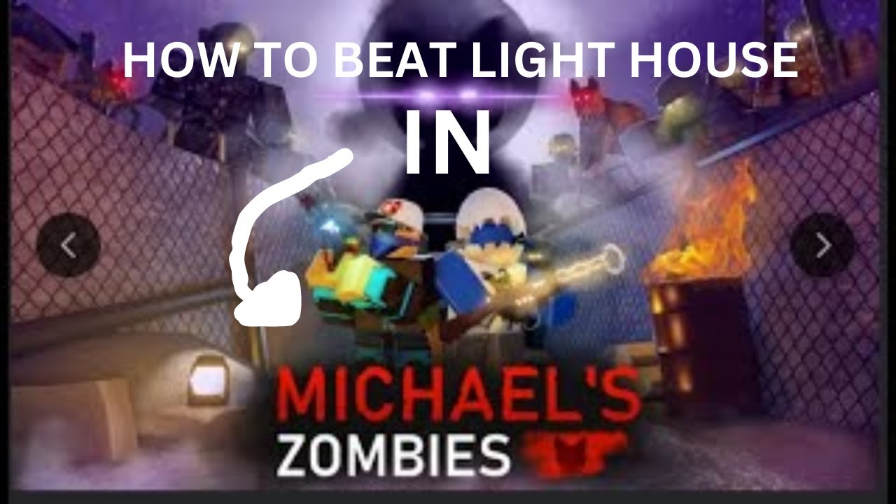 Michael Zombies - How to beat the Lighthouse Map (roblox) - YouTube