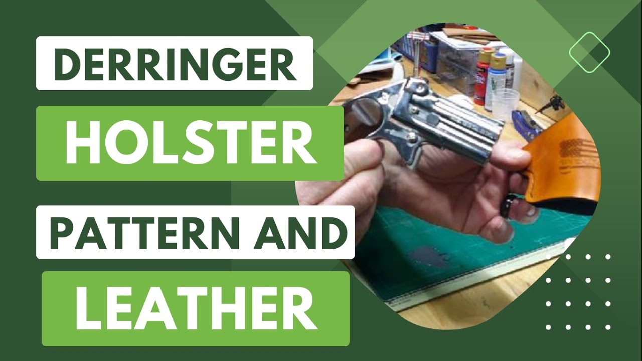 Derringer Holster Pattern and Leather - YouTube
