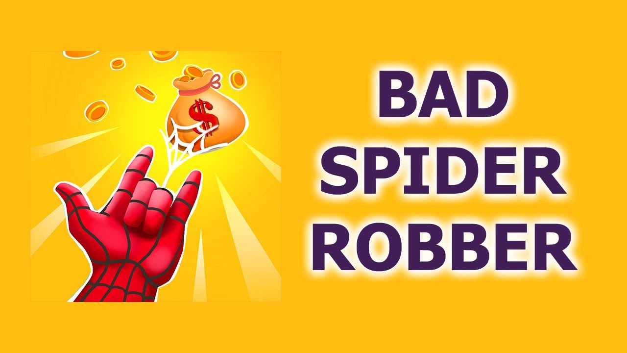 Bad Spider Robber Gameplay Walkthrough - YouTube
