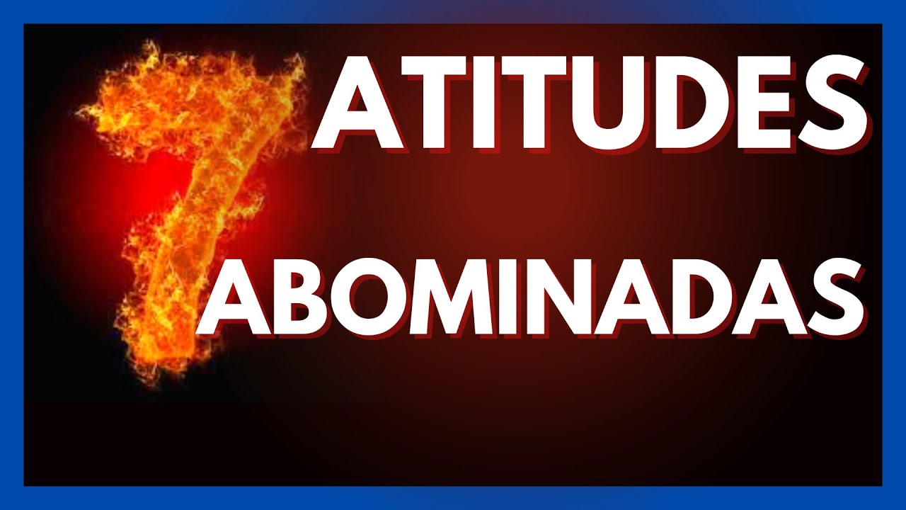 Essas 7 ações Deus abomina - YouTube