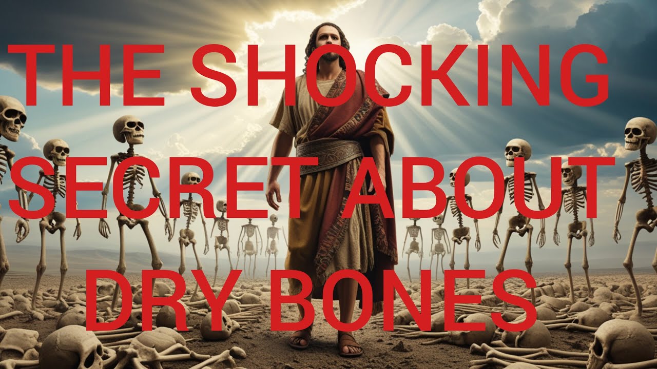 THE HIDDEN SECRET OF DRY BONES - YouTube