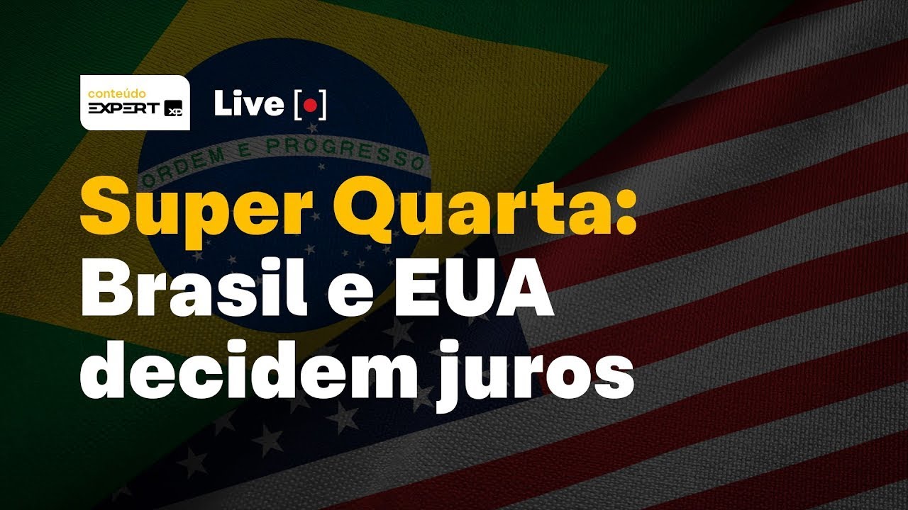 SUPER QUARTA: BRASIL e EUA decidem JUROS; como ficam os investimentos ...