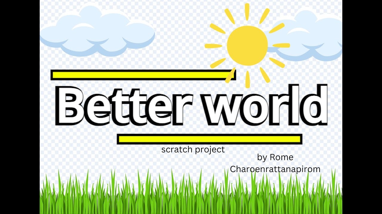 Better world : scratch - YouTube