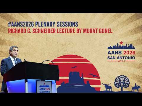 #AANS2026 Plenary Sessions Richard c. Schneider lecture by Murat Gunel