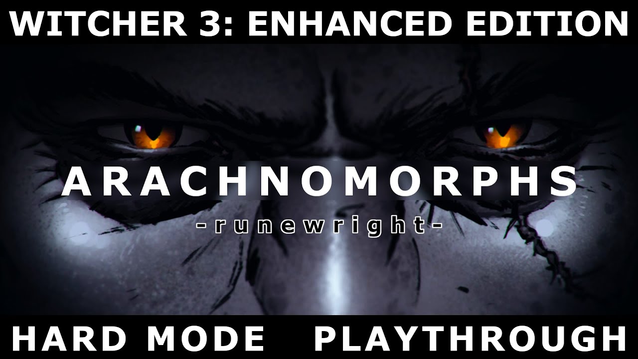 Witcher 3 Enhanced Edition hard mode #3b: arachnomorphs - runewright ...