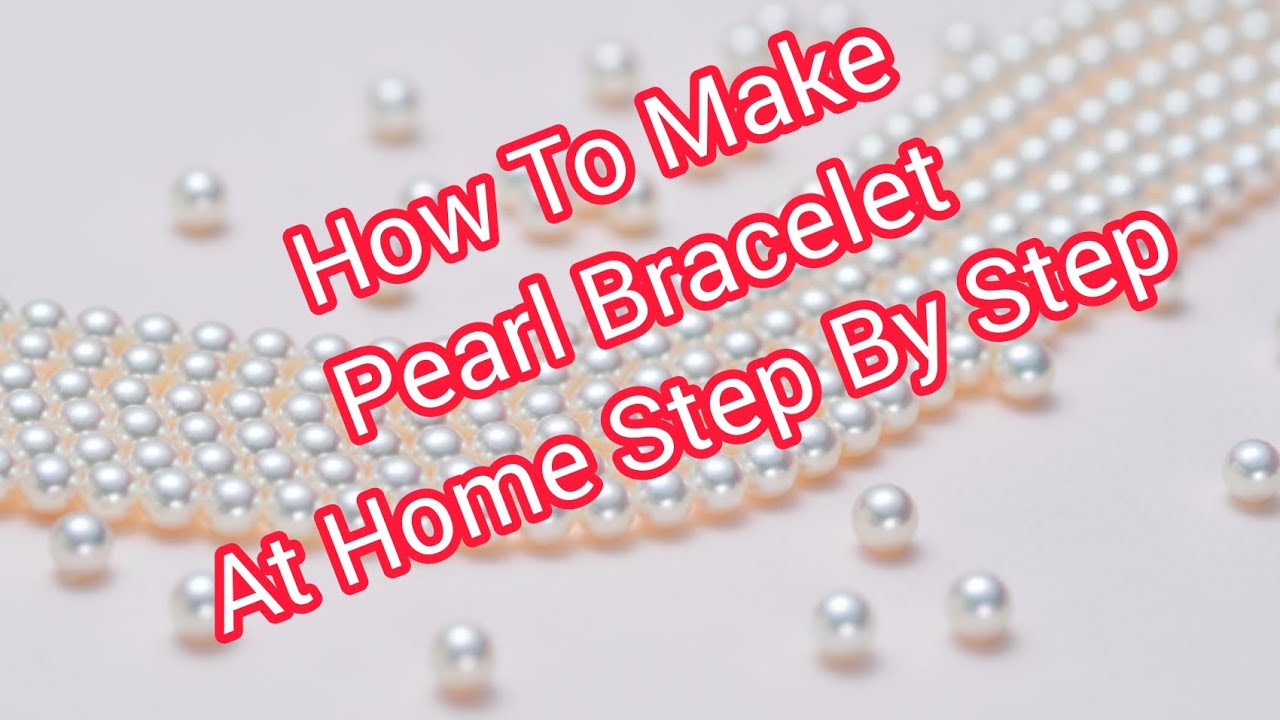 How to make 4 Pearl Bracelet at Home Step By Step|Quick & Easy ...