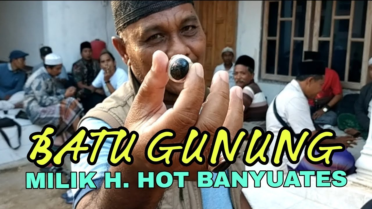 BATU GUNUNG MILIK H. HOT BANYUATES 😱 - YouTube