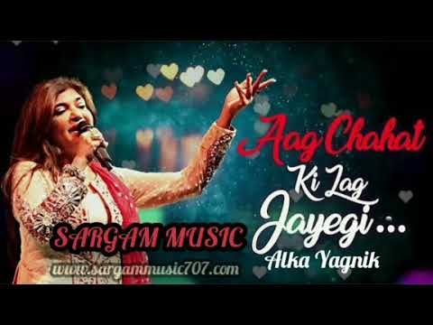 Aag Chahat Ki Lag Jayegi ( Full Song ) By Alka Yagnik  - Popular Hindi Romantic Song