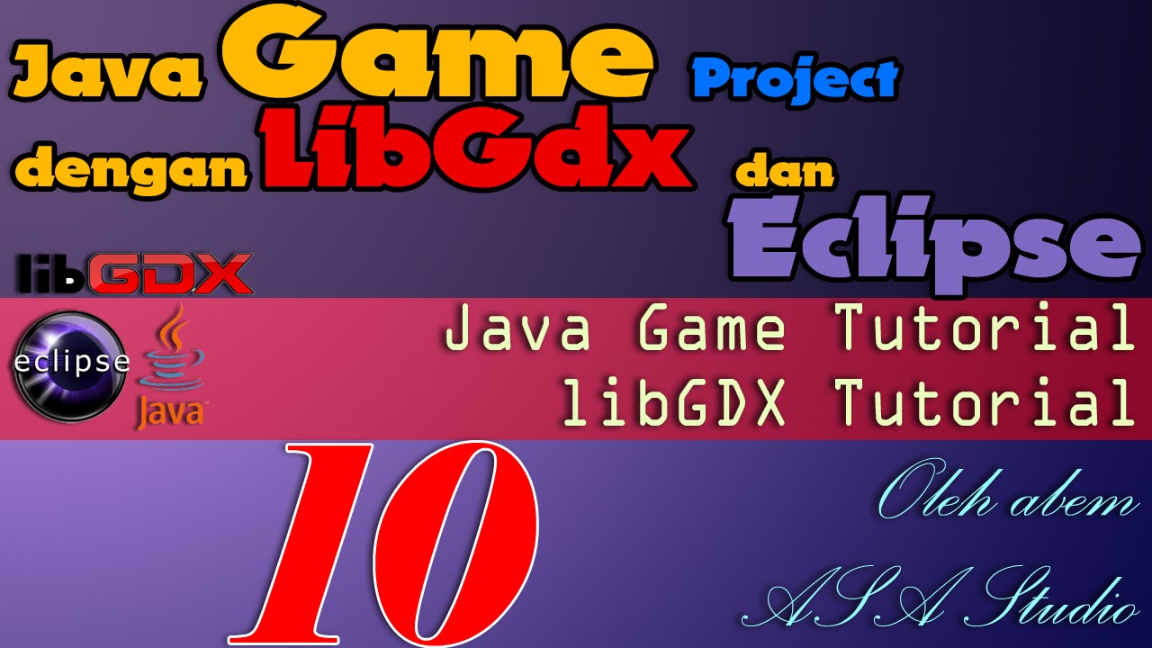 10, Proses Menampilkan Gambar, Java Game Project dengan LibGdx dan Eclipse - YouTube
