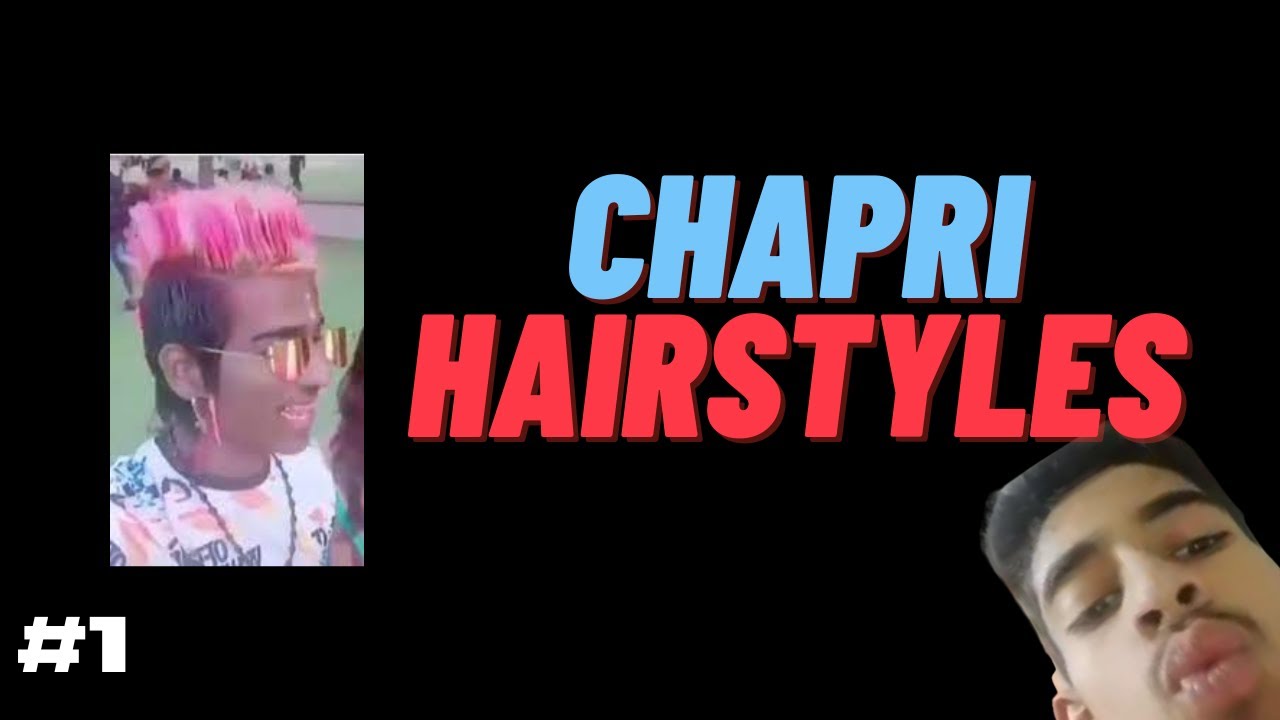 CHAPRI HAIR STYLES!!!!!!!!! || Reacting to them || #1 #thenikhilshow ...