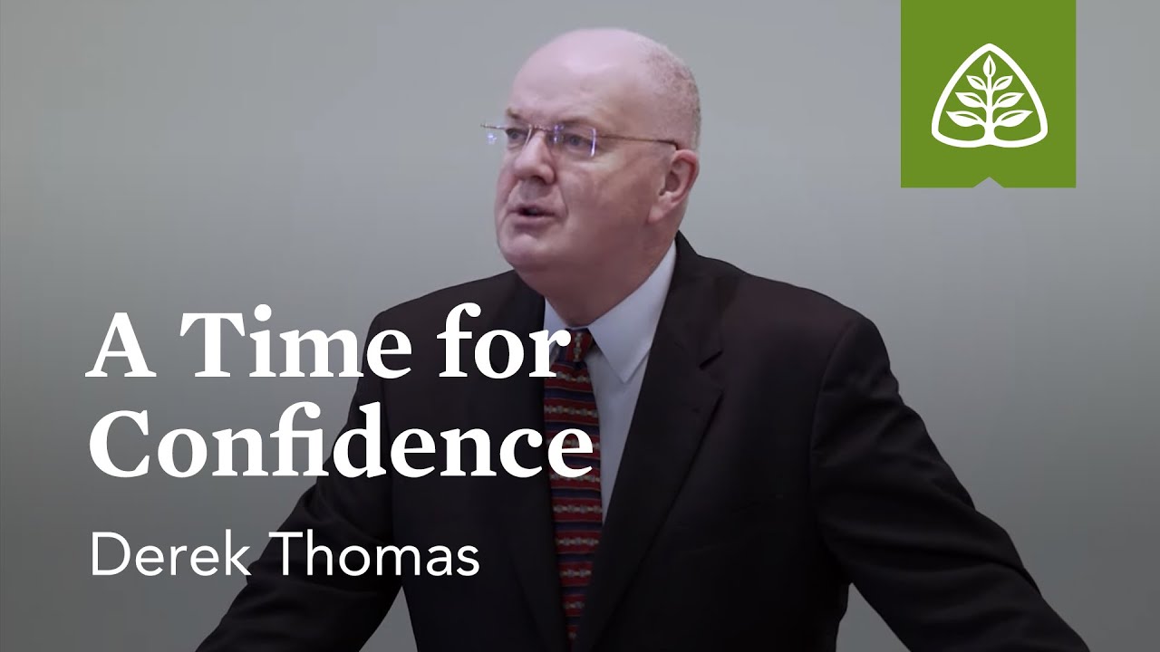 Derek Thomas: A Time for Confidence - YouTube