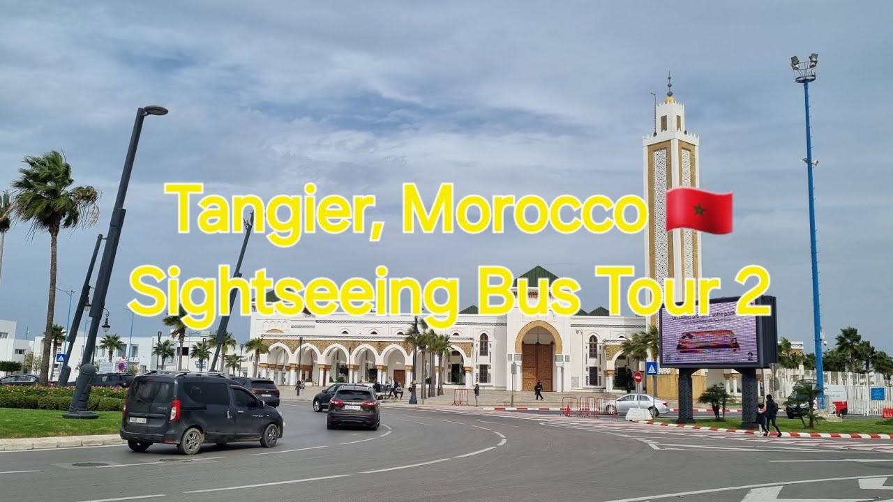 Tangier, Morocco 🇲🇦 Sightseeing Bus Tour Part 2 - YouTube