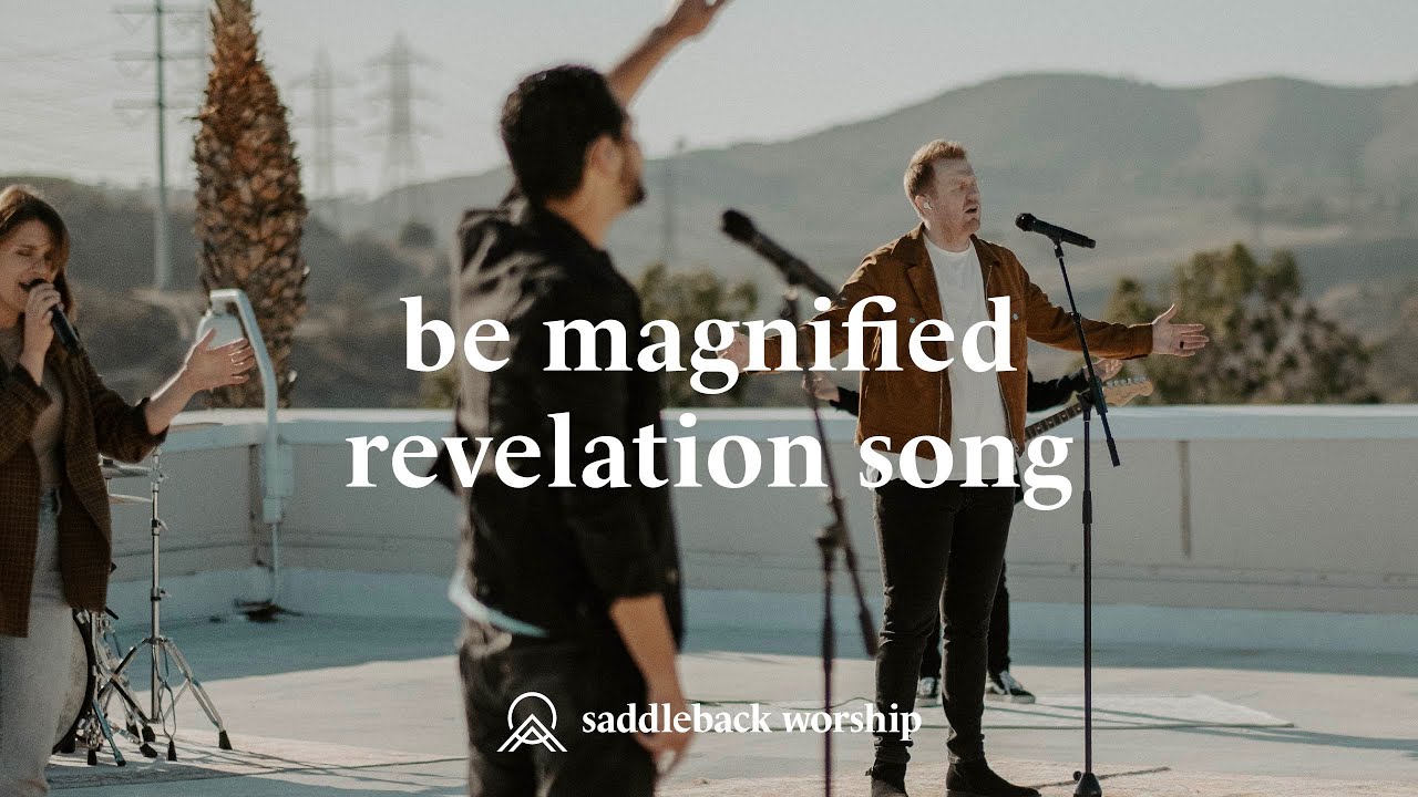 Be Magnified / Revelation Song - YouTube
