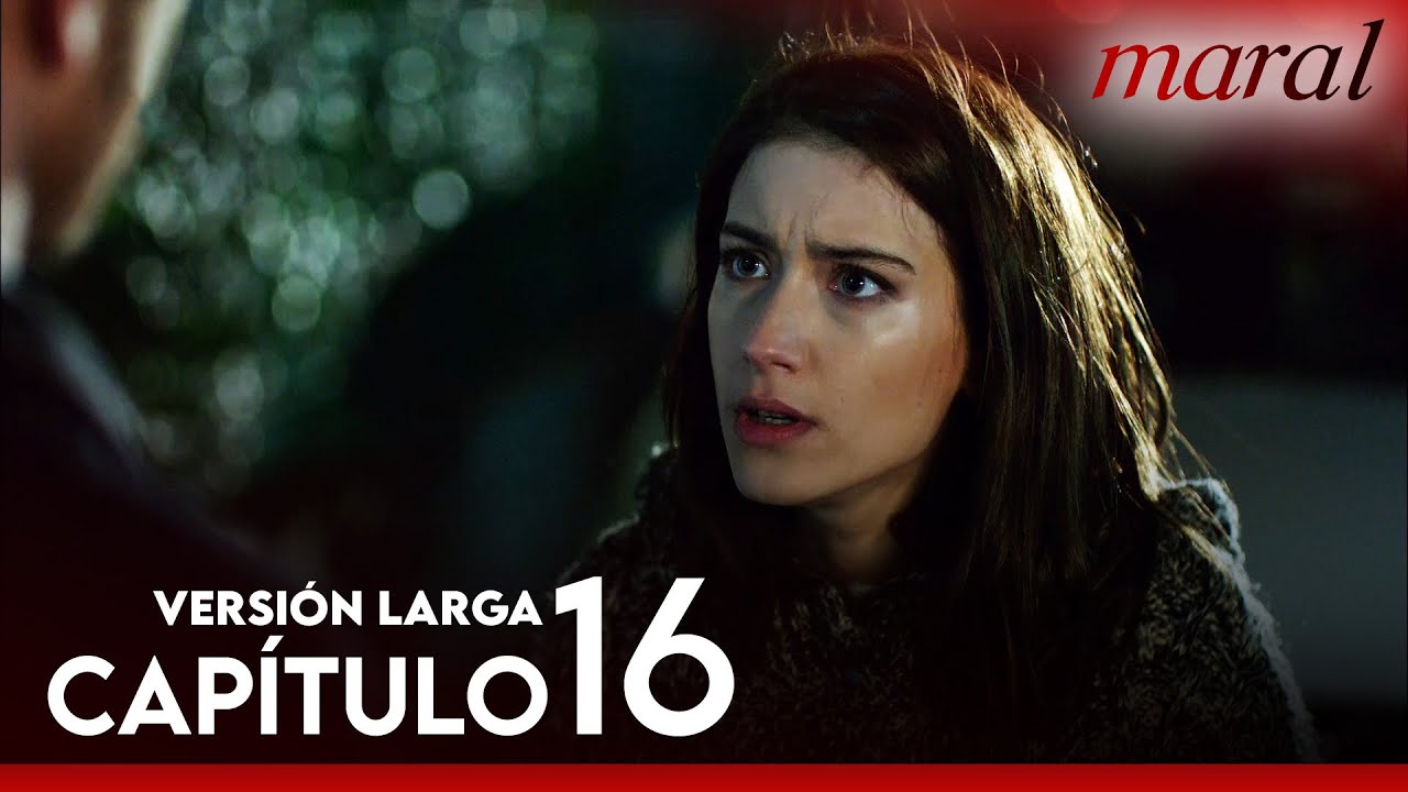 Maral Viviendo Un Sueño En Español | Capítulo 16 Versión Larga - YouTube